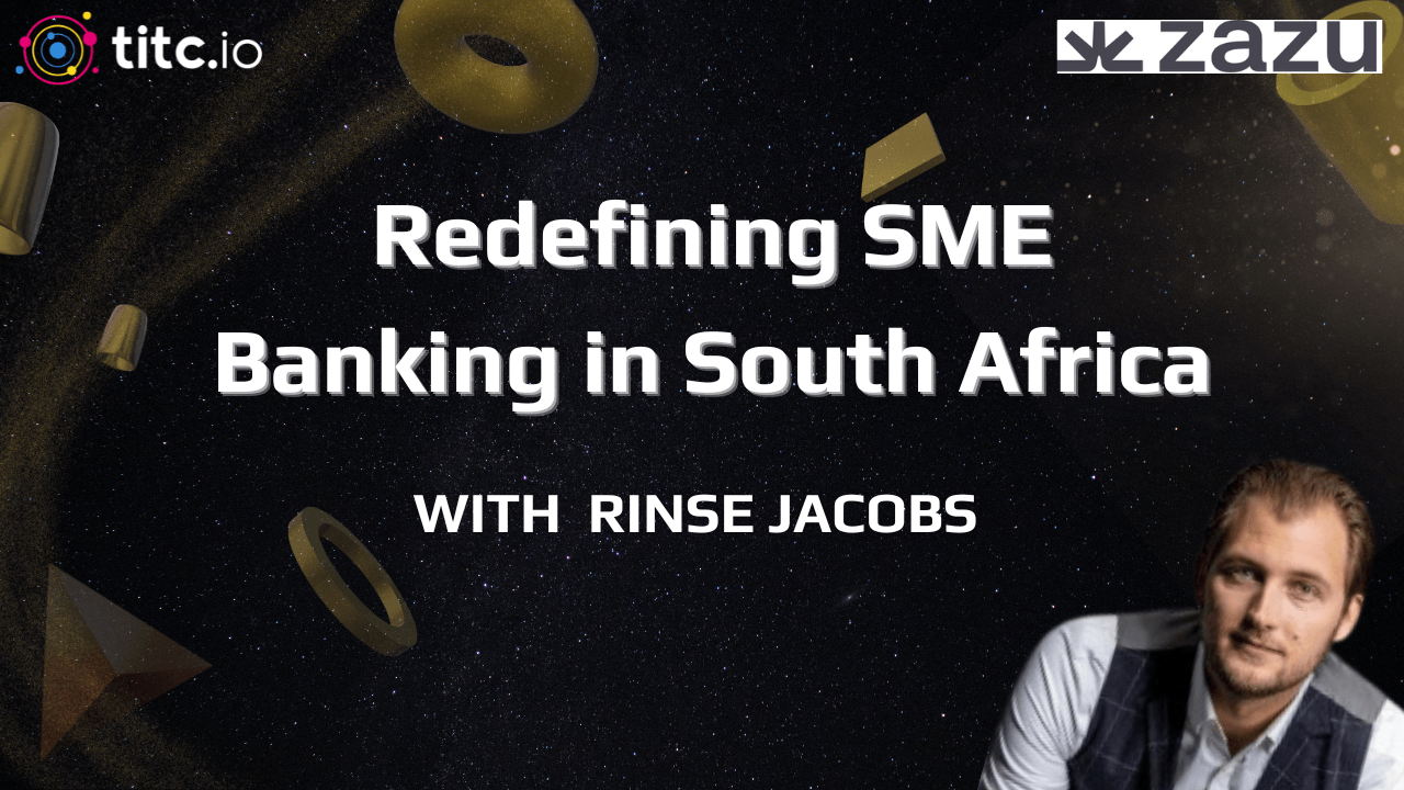 Redefining SME Banking in South Africa: Zazu’s Vision for FinTech